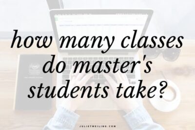 How Many Classes Do Master's Students Take? - College Girl Smarts